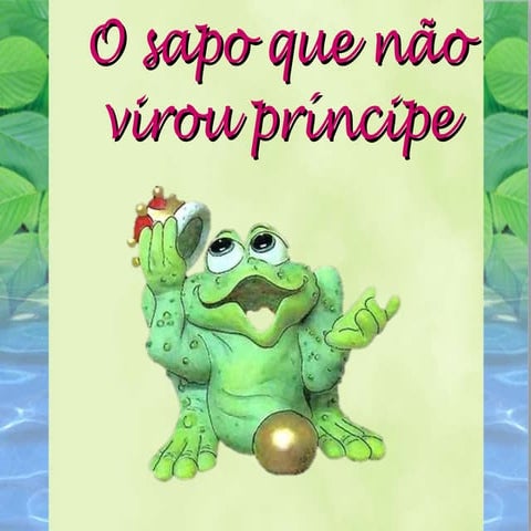 O sapo que não virou principe | PPS