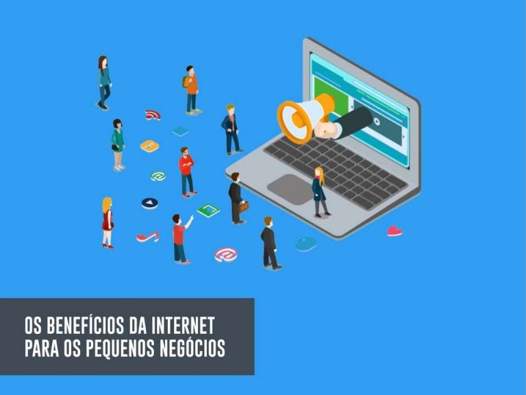 Os benefícios da internet para os pequenos negócios