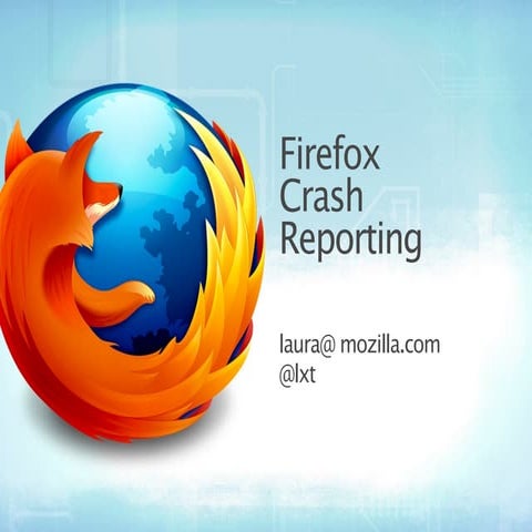 Firefox Crash Reporting (@ Open Source Bridge) | PPT