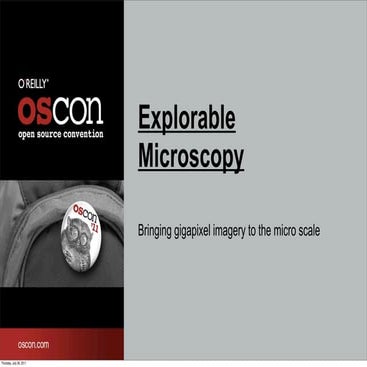 Explorable Microscopy OSCon Talk 7/28/11 | PPT