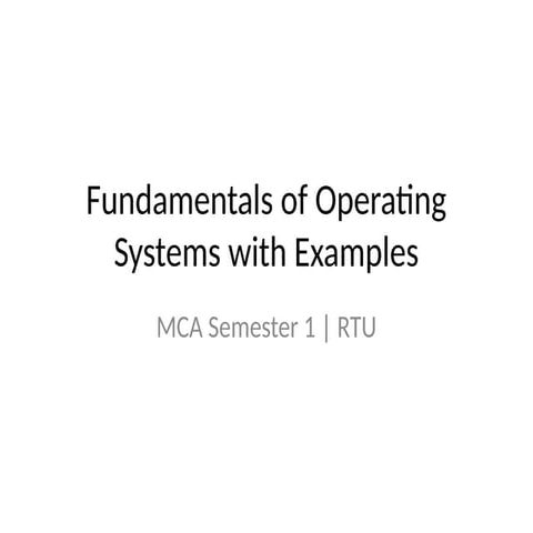 Fundamentals of Operating Systems with Practical Examples | PPTX