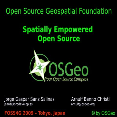 OSGeo - Spatially Empowered Open Source Software FOSS4G 2009 | PPT