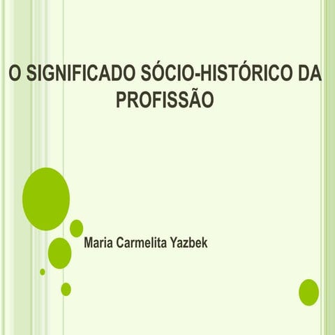 O significado sócio histórico da profissão | PPTX