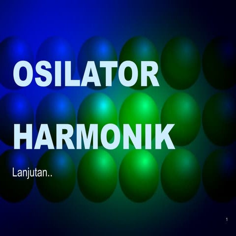 Pengenalan Osilator harmonik-bab3c+.pptx