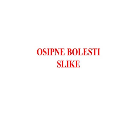 OSIPNE BOLESTI- SLIKE.pptx infektivne bolesti | PPTX