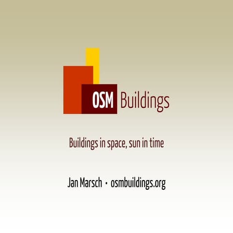 OSM Buildings - Buildings in space, sun in time | PPT