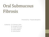ORAL SUBMUCOUS FIBROSIS (OSMF) | PPT