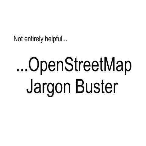 Osm jargon busters | PPT