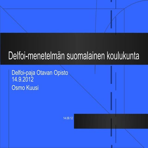 Delfoi-menetelmän suomalainen koulukunta - Osmo kuusi | PPT