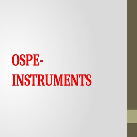 OSPE- INSTRUMENTS pathology 1234567891012 | PPTX