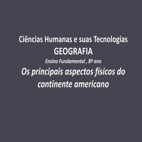Os principais aspectos físicos do Continente Americano.ppt