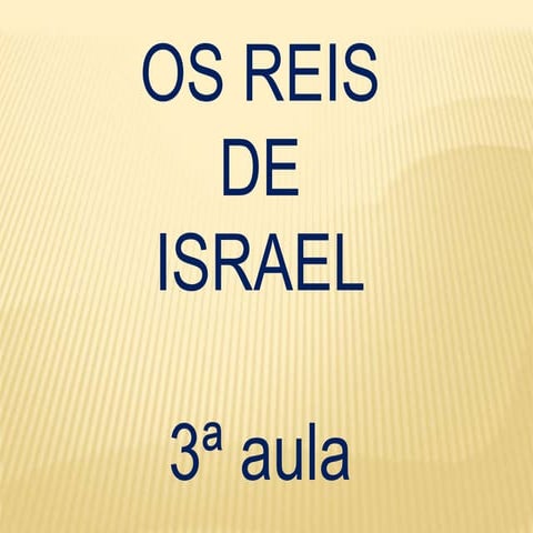 Os_reis_de_Israel_3_Aula.pptx