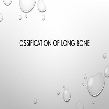 OSSIFICATION OF LONG BONE - presented by M.Pragna Deepika | PPTX