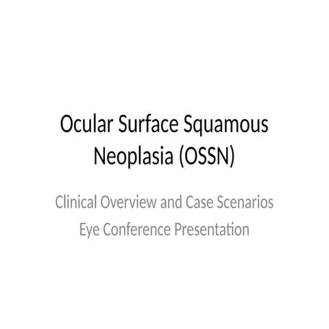 Ocular surface squamous neoplasia eye ppt | PPTX