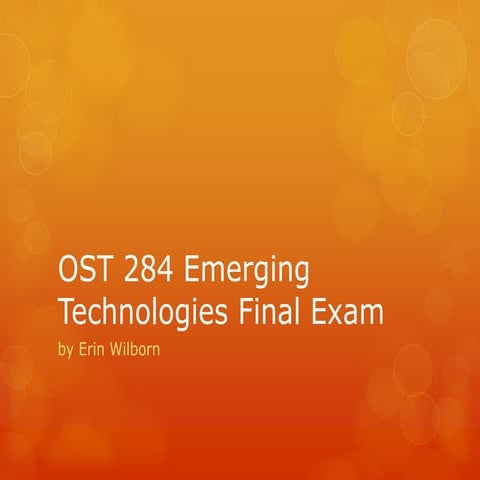 Ost 284 Emerging Technologies Final Exam | PPTX
