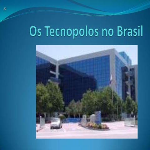 Os tecnopolos no brasil | PPTX