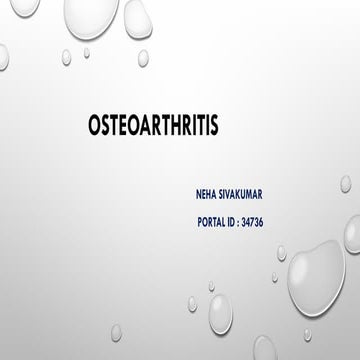 osteoarthritis by neha Sivakumar.pptx. . | PPTX