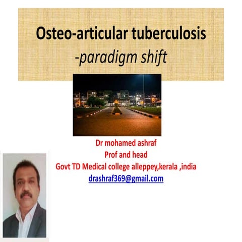 Osteoarticular tuberculosis [bone and joint tb] dr mohamed ashraf,hod ...