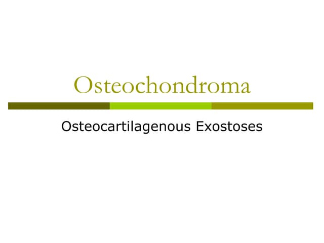Osteochondroma | PPTX
