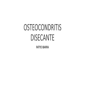 OSTEOCONDRITIS DISECANTE DE RODILLA- TRAUMATOLOGIA Y ORTOPEDIA | PPTX