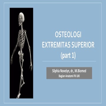 Osteologi extremitas superior part 1_dr.silphia 19 Agt 2025.pdf