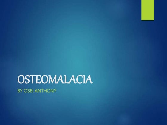 Osteomalacia | PPTX | Bone and Joint Conditions | Diseases and Conditions