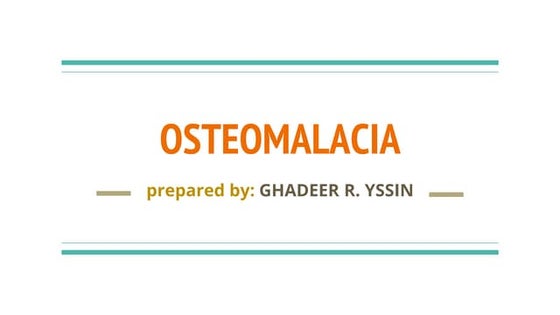 Osteomalacia | PPTX | Bone and Joint Conditions | Diseases and Conditions