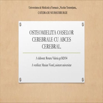 OSTEOMIELITA OASELOR CEREBRALE CU ABCES CEREBRAL.pptx