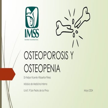 OSTEOPOROSIS Y OSTEOPENIA 2024 IMSS UMF9 | PPTX