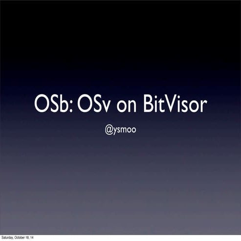 OSb: OSv on BitVisor | PDF