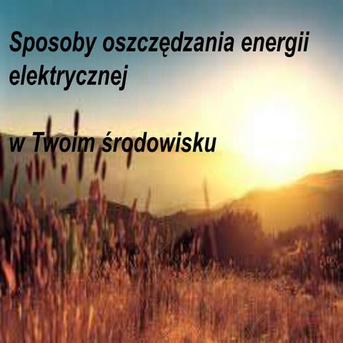 Sposoby oszczędzania energii elektrycznej3 | PPT