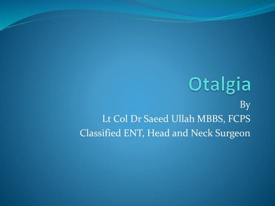 Otalgia | PPTX | Ear, Nose and Throat Conditions | Diseases and Conditions