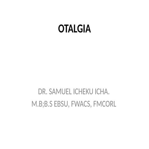 OTALGIA. Otorhinolaryngology | PPTX
