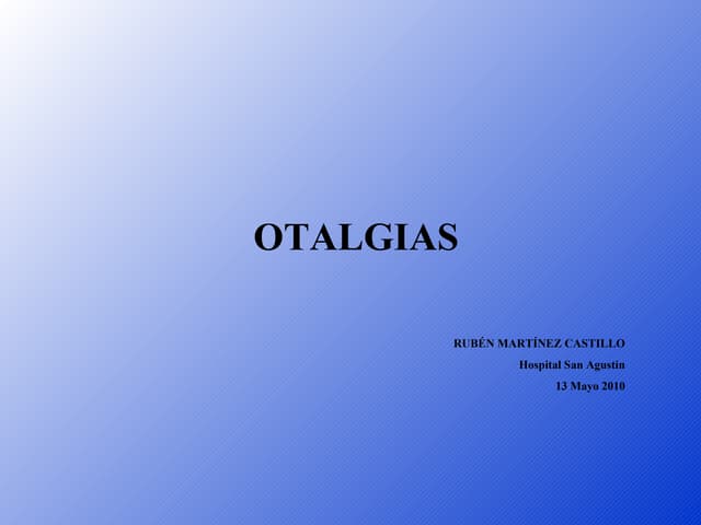 Otalgia | PPTX | Ear, Nose and Throat Conditions | Diseases and Conditions