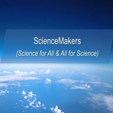 ScienceMakers - Science for All and All for Science | PPTX | Physics ...