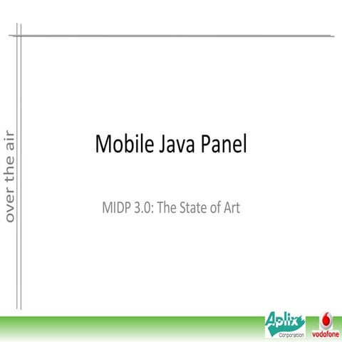 "Mobile Java Panel: State Of The Art: MIDP 3.0" | PPT