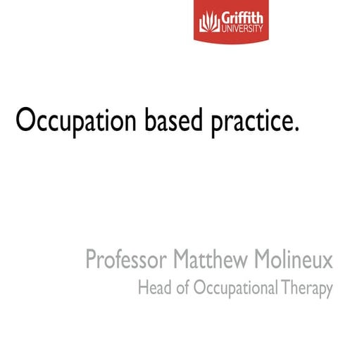 Occupation based practice - OTA-Qld Webinar | PPT
