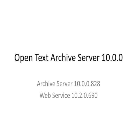 Open Text Archive Server 10.0.0 | PPT
