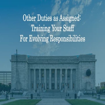 Other Duties as Assigned: Training Your Staff for Evolving ...