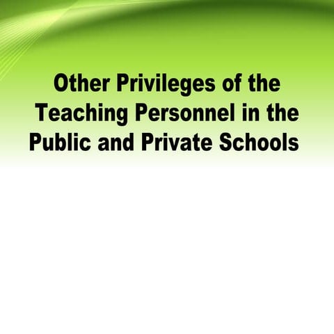 Privileges of Teaching Personnel in Public and Private schools | PPT