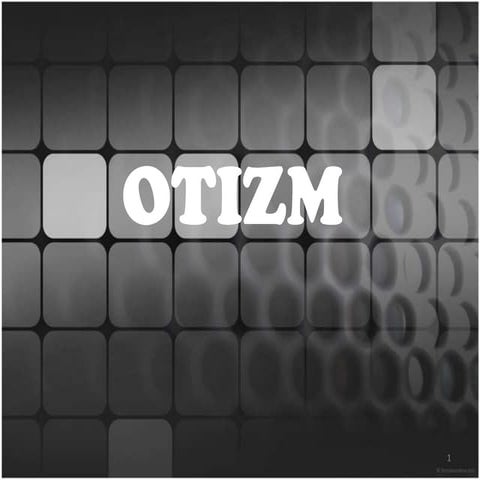 Otizm Nedir ve Nasıl Oluşur? | PPTX