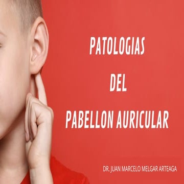 PATOLOGIAS DEL PABELLON AURICULAR - OTORRINOLOGIA.pptx