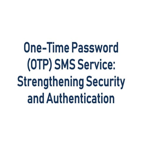 OTP SMS Service | PPT | Free Download