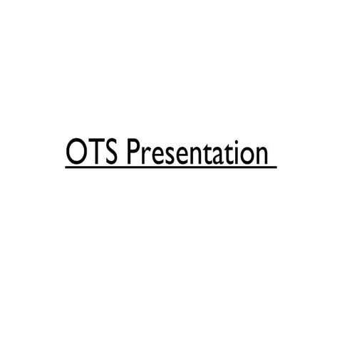 What is an ots | PPTX