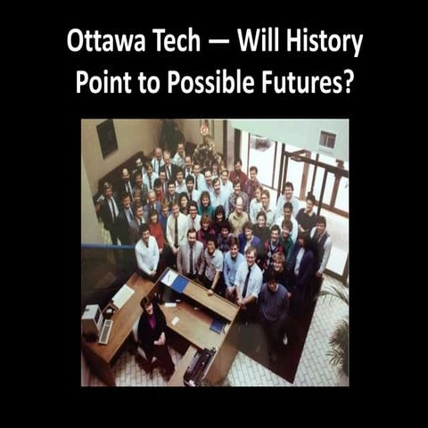 History of the Ottawa Tech Industry and Future Outlook | PPTX