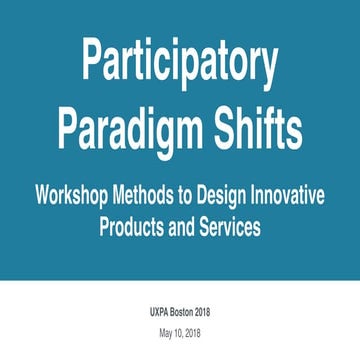 Participatory Paradigm Shifts Workshop Methods to Design Innovative Products and Services | PDF