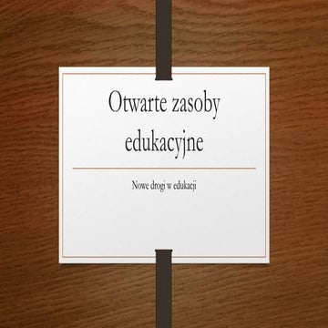 Otwarte zasoby edukacyjne daniel biesiada | PPT