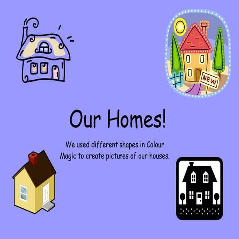 Our Homes! | PPT