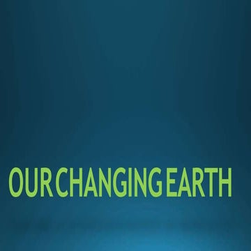 our_changing_earth_ppt_1559047714596-converted.pptx