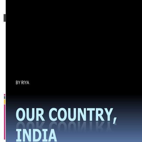 Our country,the india | PPTX